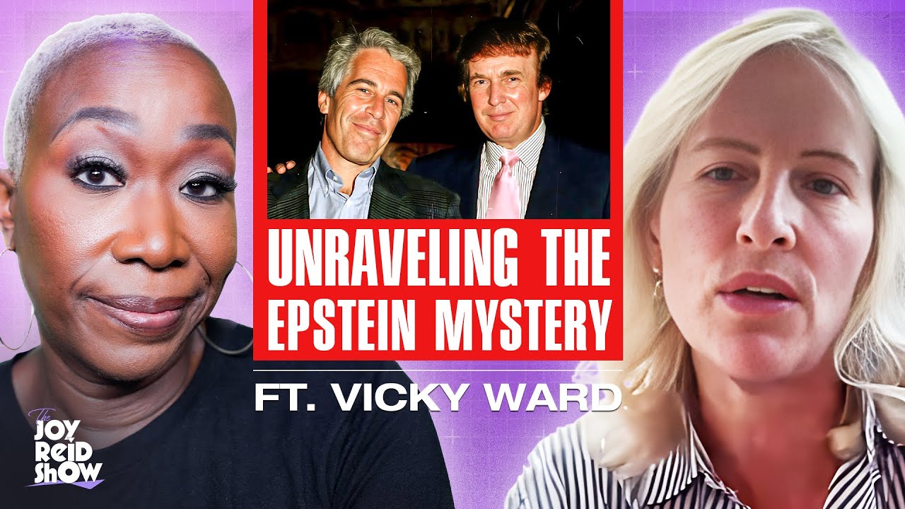 Unraveling the Epstein Mystery: A Deep Dive ft. Vicky Ward | The Joy Reid Show