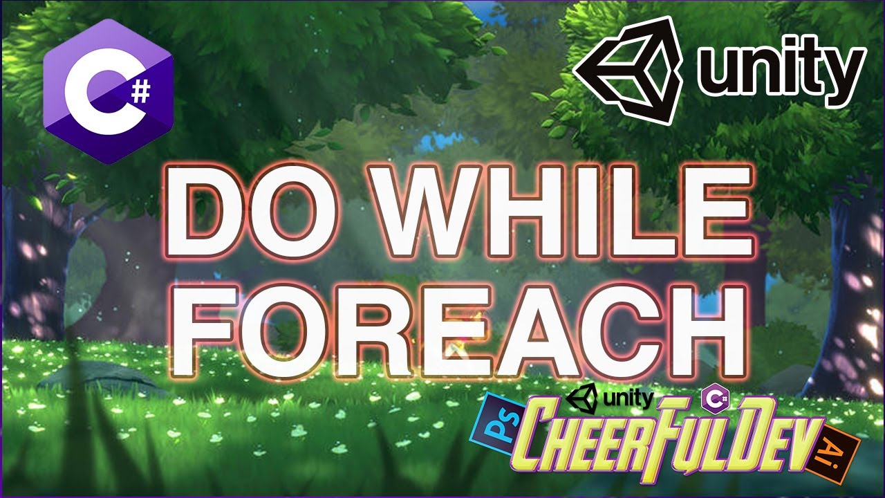 Do While & Foreach | C# Tutorial | Unity Guide 09
