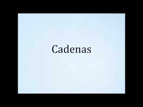 How to pronounce Cadenas