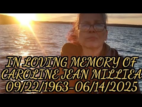 In Loving Memory Of Caroline Jean Milliea 09/22/1963-06/14/2025