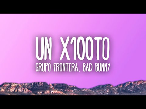Grupo Frontera x Bad Bunny - un x100to