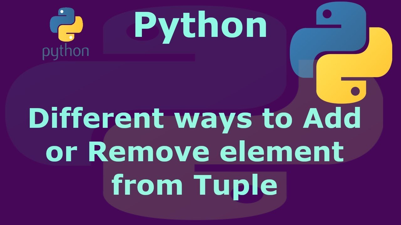 Python different ways to Add or Remove element from Tuple
