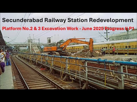 Secunderabad Railway Station Redevelopment: Platform No.2&3 Excavation Work- June 2025 Progress l P1