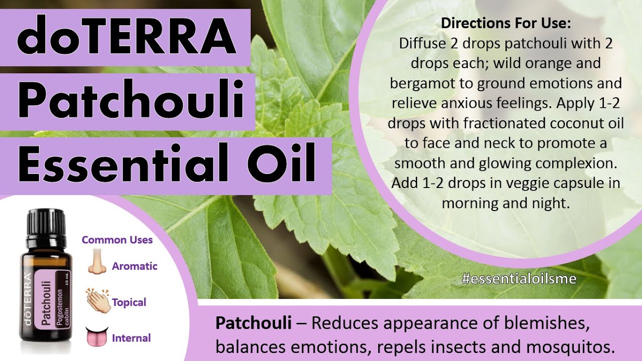 Terrific doTERRA Patchouli Essential Oil Uses