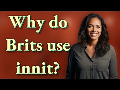 Why do Brits use innit?