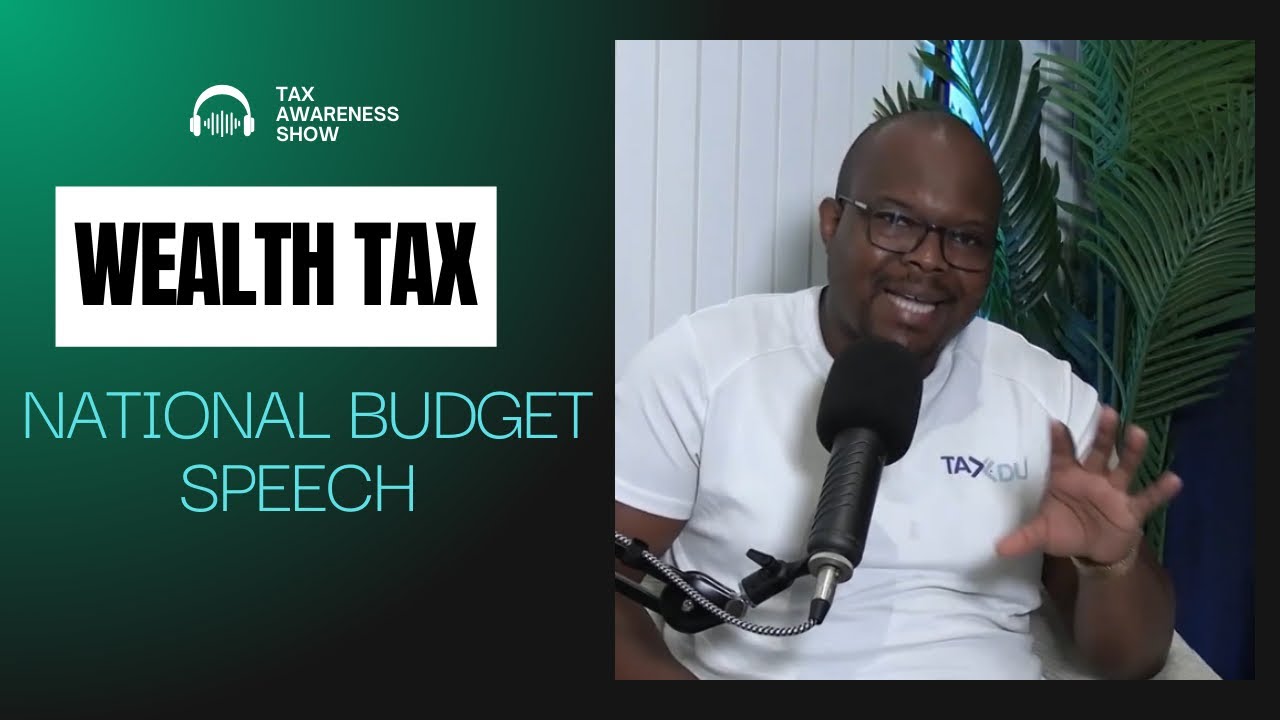 Wealth Tax | National Budget Speech | The Tax Awareness Show | Episode 10