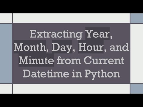 Extracting Year, Month, Day, Hour, and Minute from Current Datetime in Python