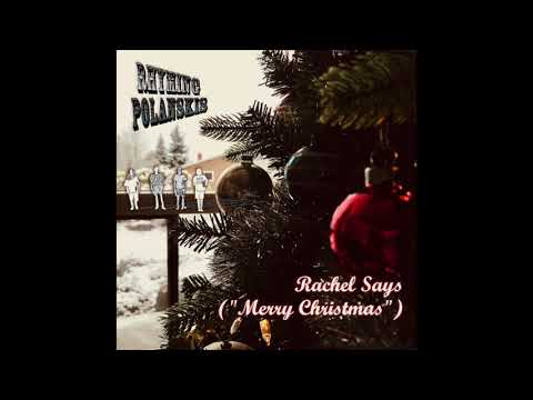 Rachel Says ("Merry Christmas") - Rhyming Polanskis