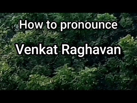 How to Pronounce Venkat Raghavan