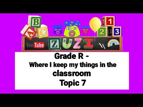 Where I keep my things in the classroom- Grade R Term 1 - CAPS - Life Skills