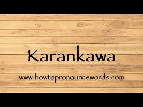 How To Pronounce Karankawa ? How To say Karankawa New Video