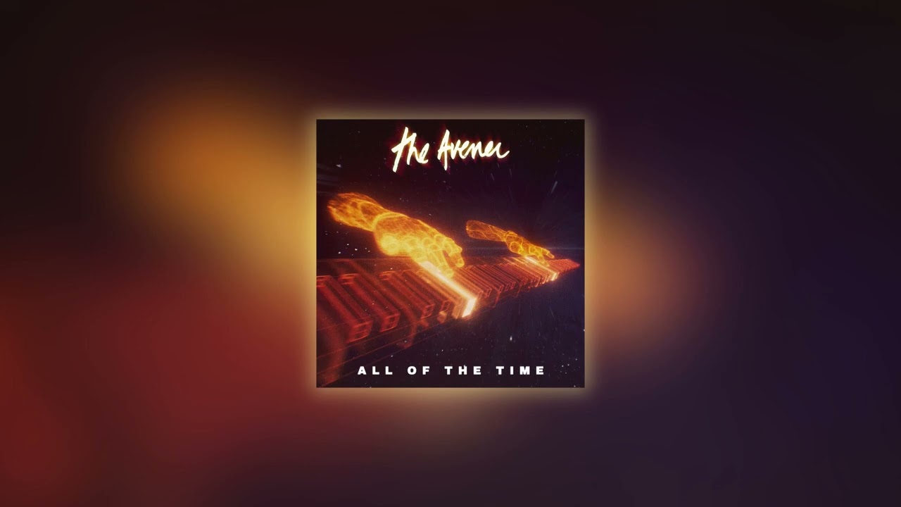 Lyrics & Translations of ALL OF THE TIME by The Avener | Popnable