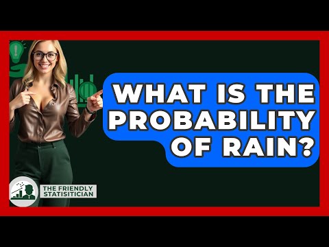 What Is The Probability Of Rain? - The Friendly Statistician