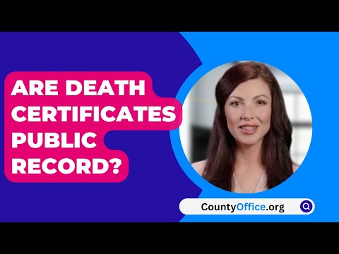 Are Death Certificates Public Record? - CountyOffice.org