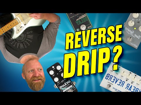 REVERSE DRIP? – spring reverb backwards is “brever gnirps” – 60 Cycle Hum