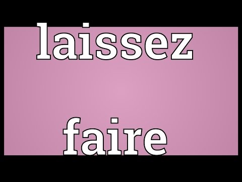 Laissez faire Meaning
