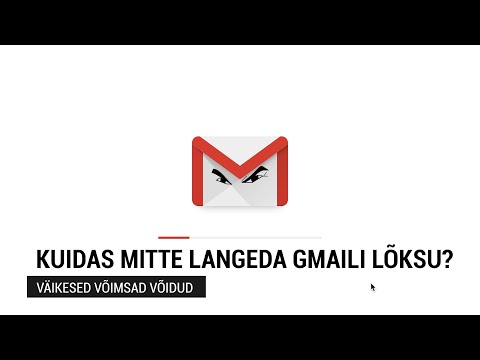 Kuidas mitte langeda Gmaili lõksu?