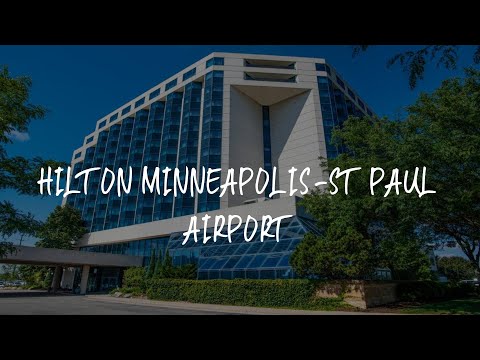Hilton Minneapolis-St Paul Airport Review - Bloomington , United States of America