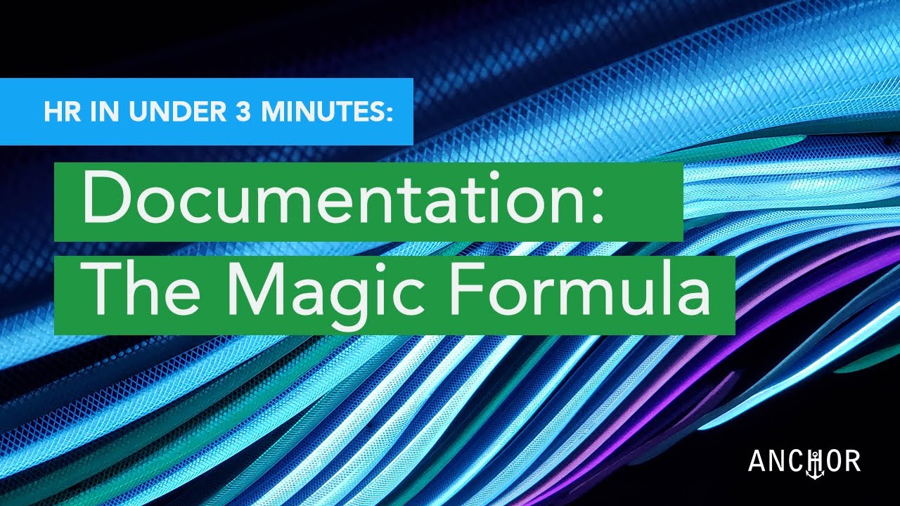 HR IN UNDER 3 MINUTES: Documentation – The Magic Formula