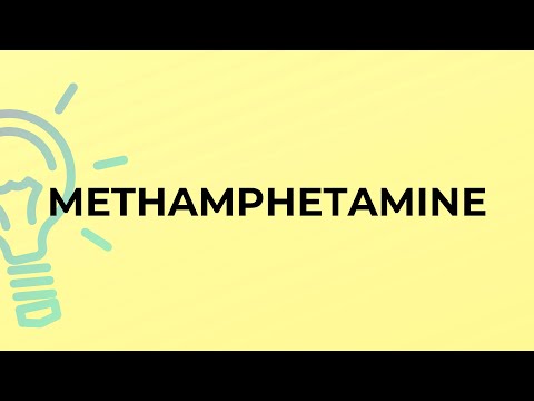 What is the meaning of the word METHAMPHETAMINE?