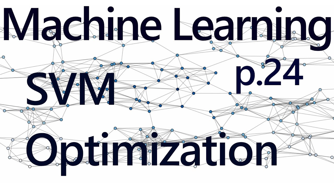 Support Vector Machine Optimization - Practical Machine Learning Tutorial with Python p.24