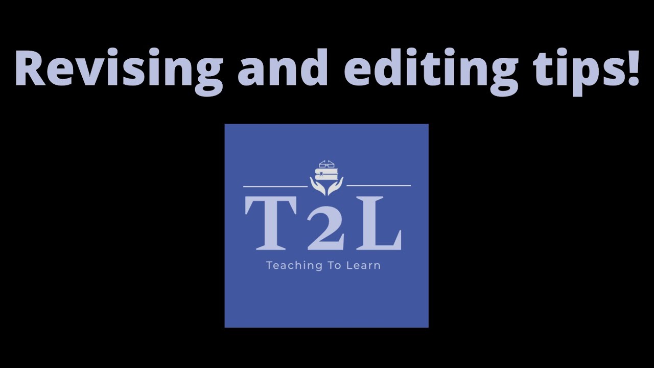 REVISING AND EDITING YOUR WRITING - 6 tips to do it right :)