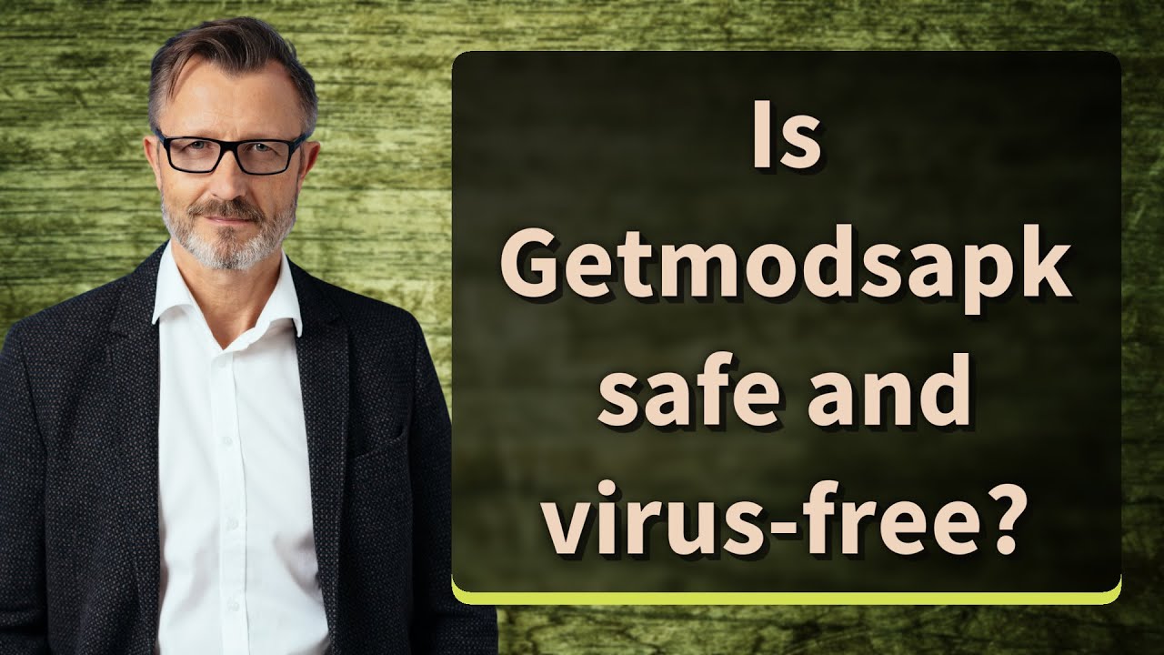 Is Getmodsapk safe and virus-free?