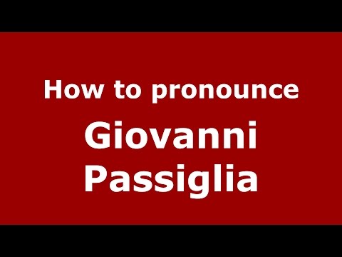 How to pronounce Giovanni Passiglia (Italian/Italy)  - PronounceNames.com