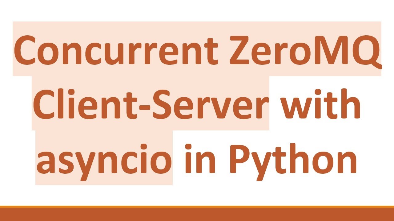 Concurrent ZeroMQ Client-Server with asyncio in Python