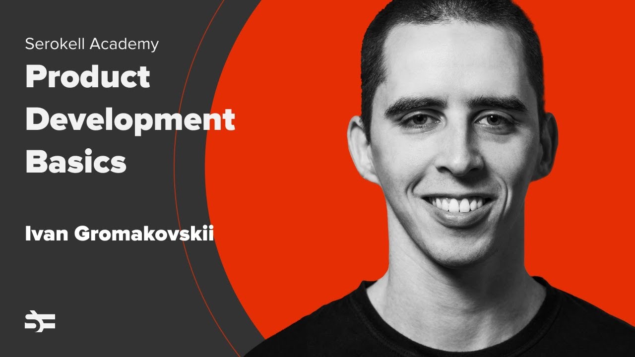 Product Development Basics – Ivan Gromakovskii