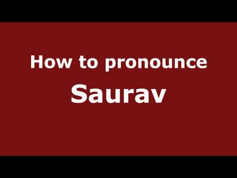 How to Pronounce Saurav - PronounceNames.com