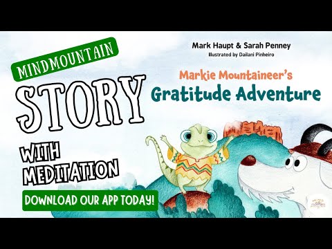 SNEAK PEAK! - Childrenâs Bedtime Story + Meditation | Markie Mountaineerâs Gratitude Adventure