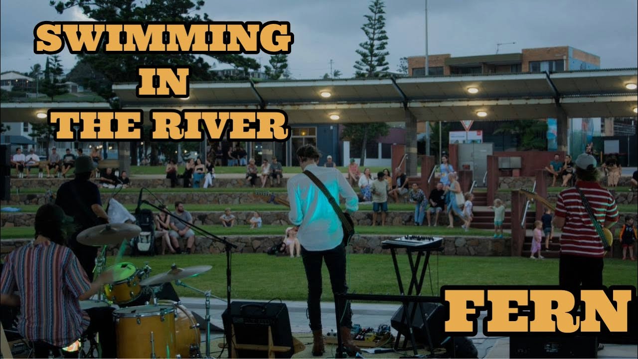 FERN- SWIMMNG IN THE RIVER (LIVE at the Yeppoon beachfront)
