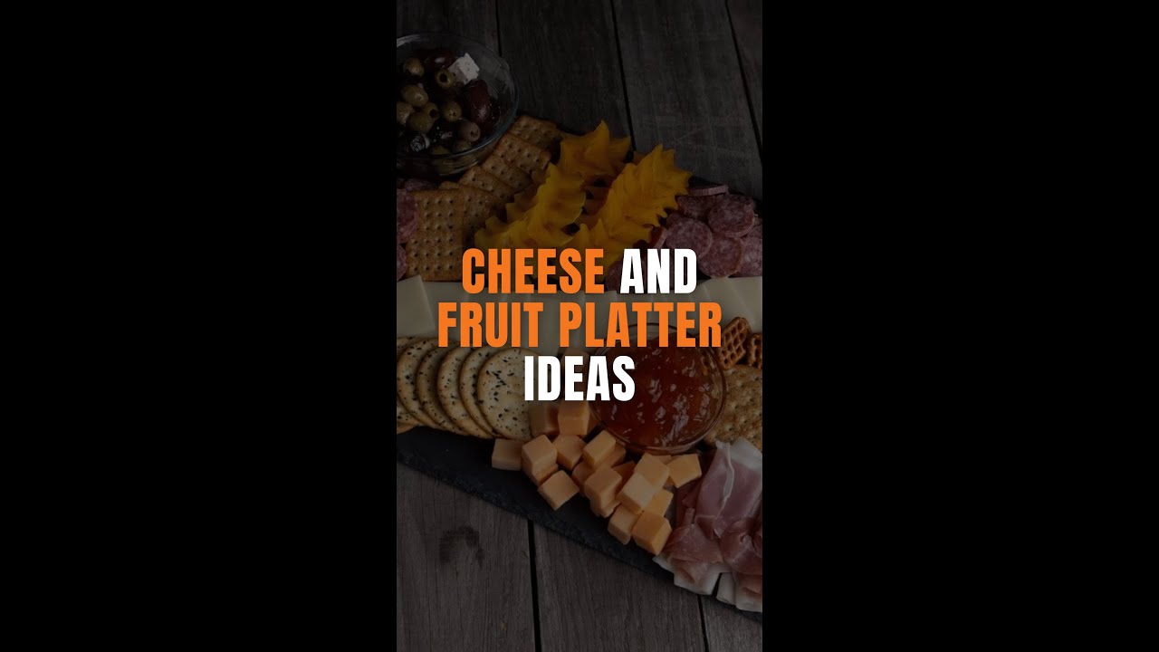 Cheese and Fruit Platter Ideas