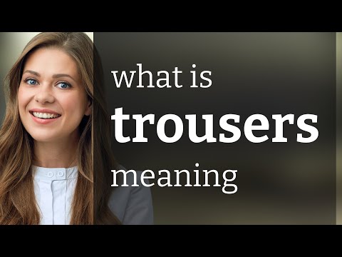 Trousers | TROUSERS meaning