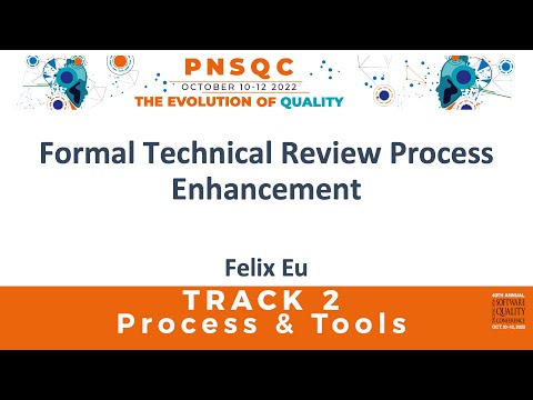 Formal Technical Review Process Enhancement - Felix Eu at PNSQC 2022