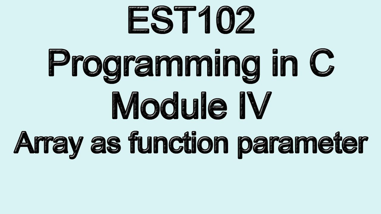 Passing array to a function | Module 4 Part 2d | KTU EST 102 Programming in C