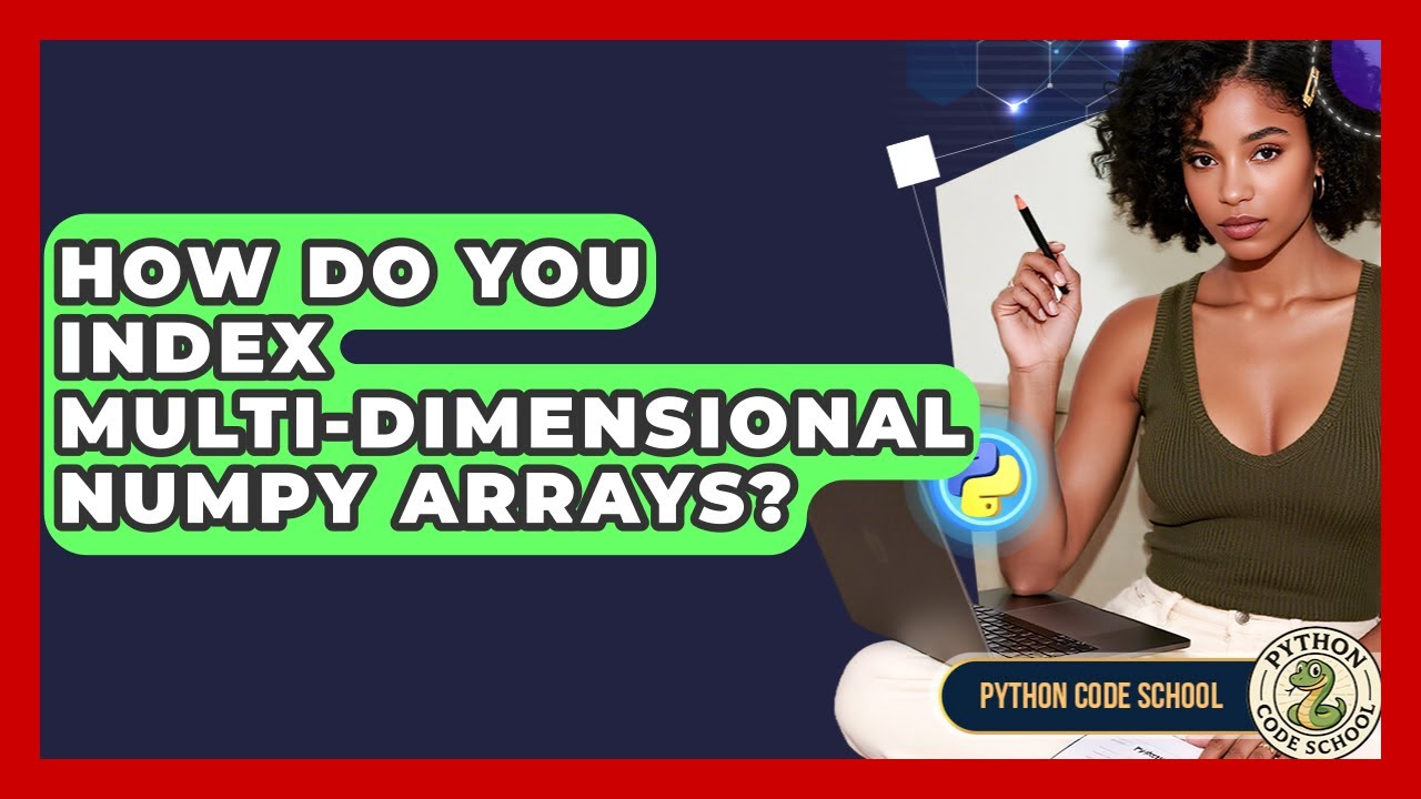 How Do You Index Multi-dimensional NumPy Arrays? - Python Code School
