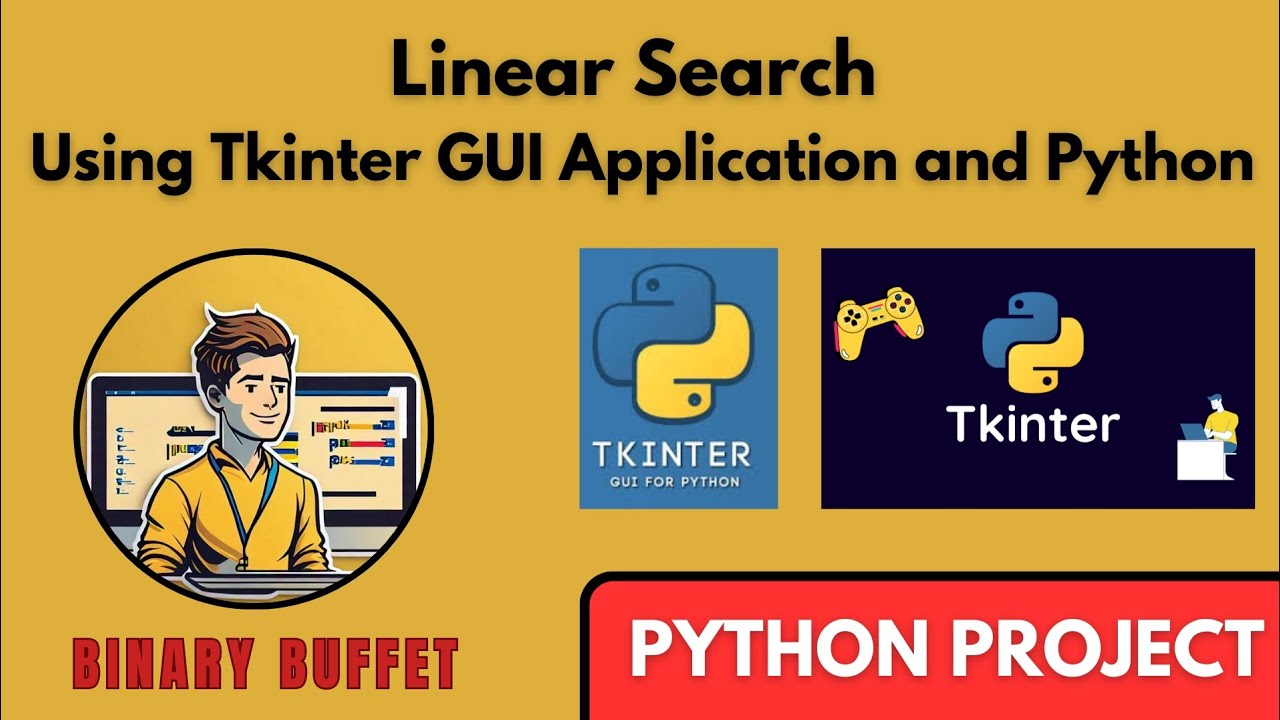 Linear Search | Using Tkinter GUI Application and Python | Python Project | Binary Buffet