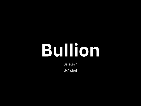 How to Pronounce Bullion: 🇺🇸 American English vs. 🇬🇧 British English