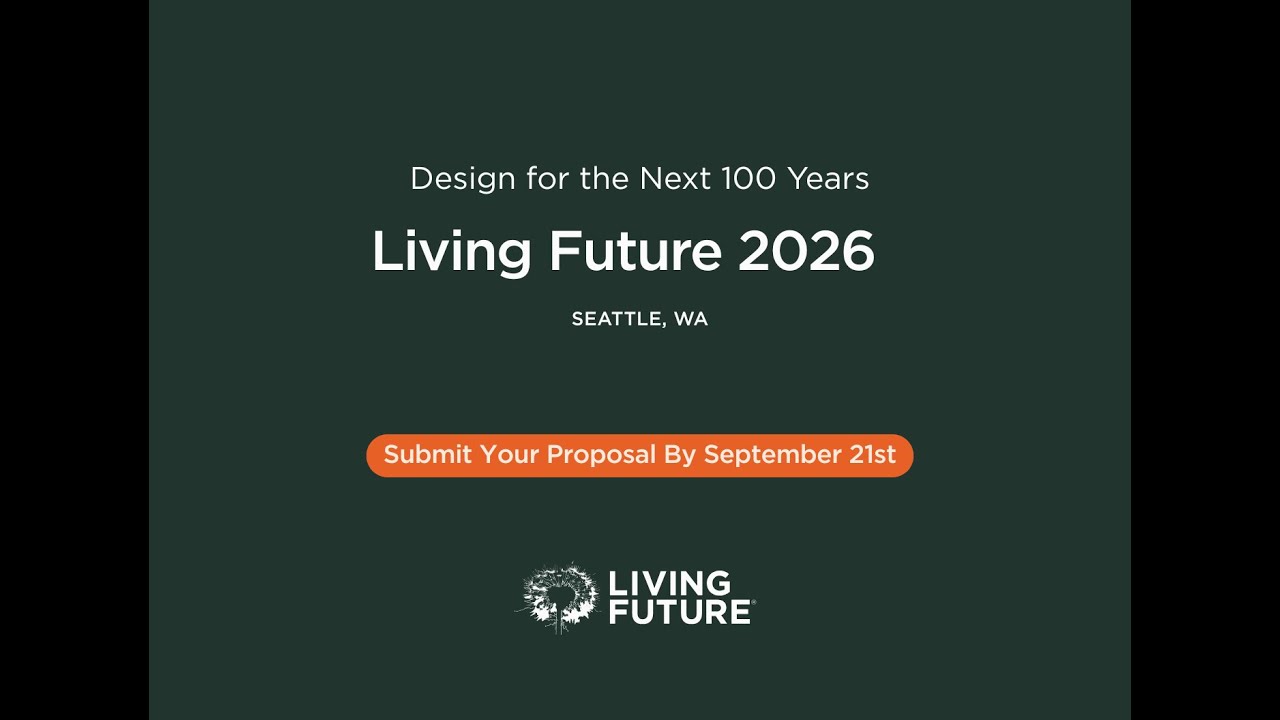 Living Future 2026 - Tips for Submitting a Proposal