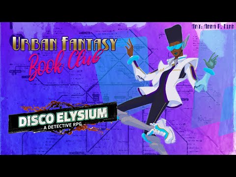 Urban Fantasy Book Club: Disco Elysium