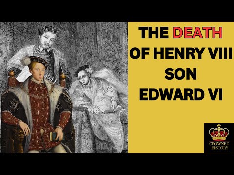 The TRAGIC Death Of The Son Of King Henry Viii, King Edward Vi