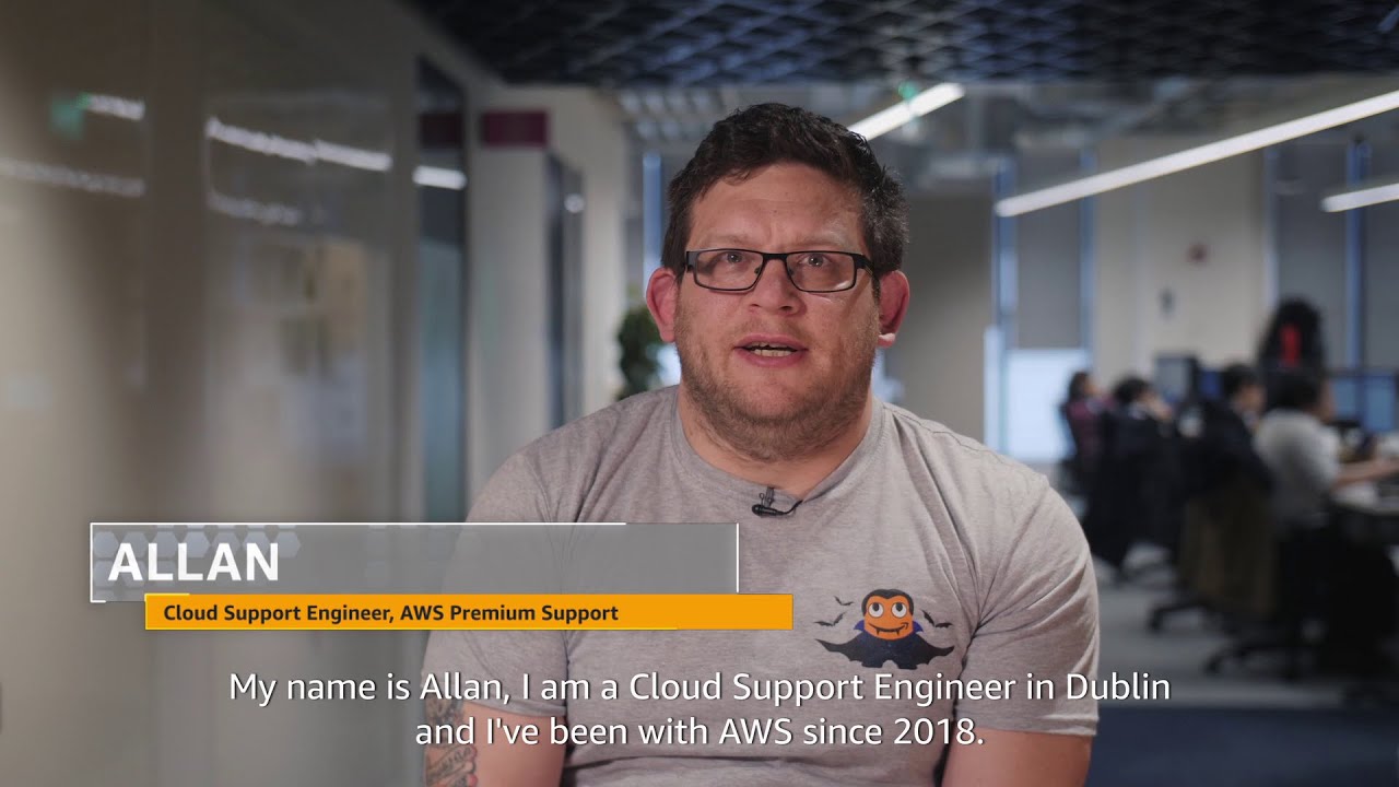 Meet Allan, AWS Premium Support, Dublin