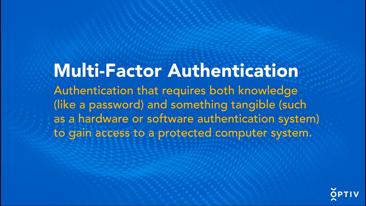 Cybersecurity Dictionary: Multi-Factor Authentication