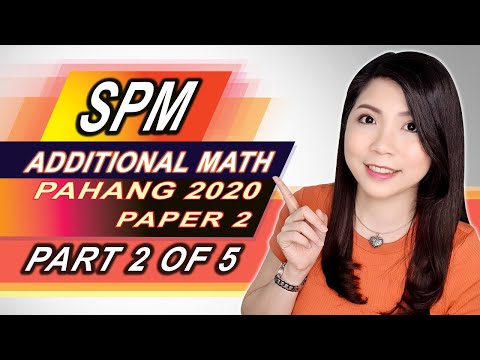 SPM ADDMATH | Trial Pahang 2020 Paper 2 (Part 2 of 5)