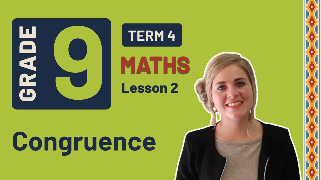 Gr9 Maths | Term 4 | Lesson 1 | Congruence