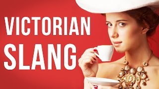 9 Victorian Slang Terms It's High Time We Revived