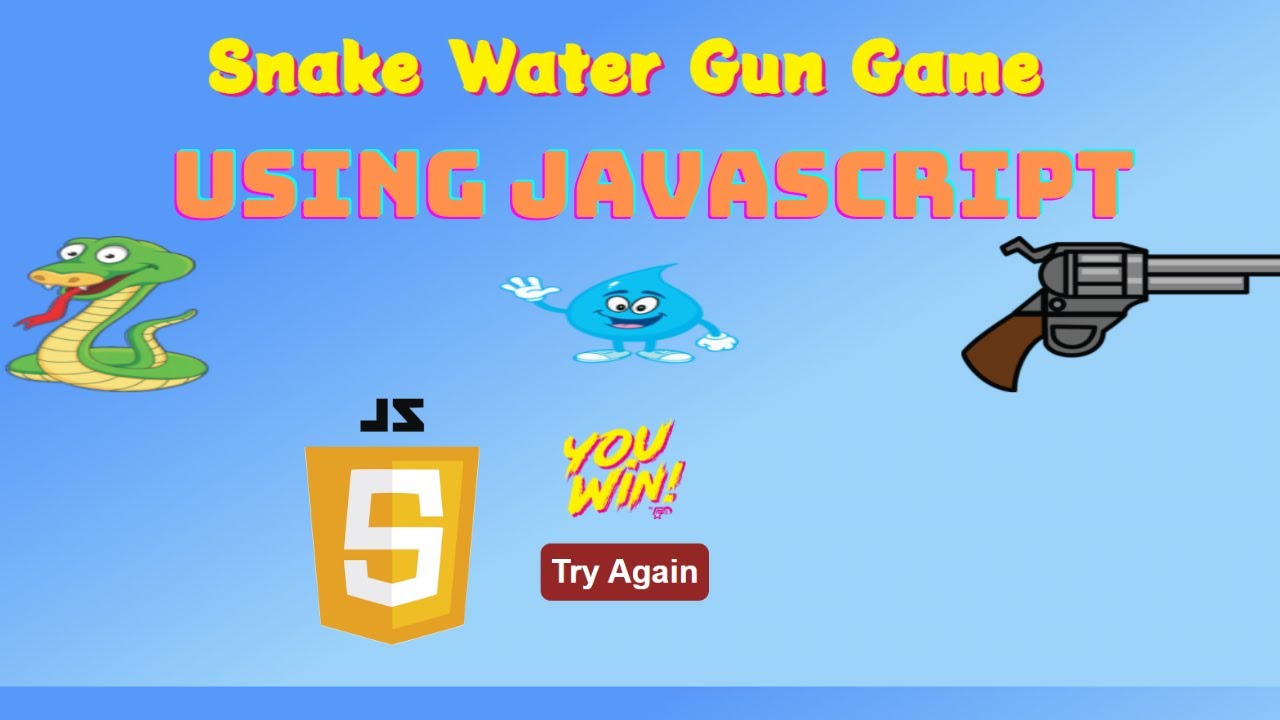 SNAKE, WATER, GUN GAME USING JAVASCRIPT