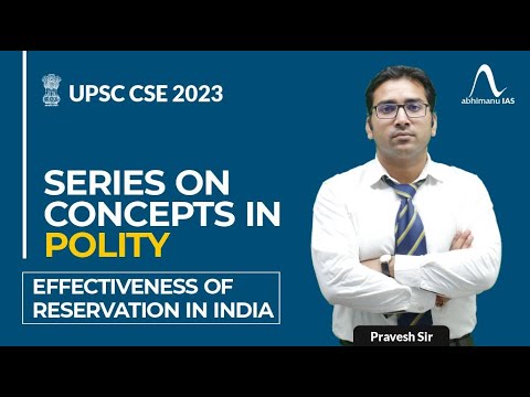 Effectiveness of Reservation in India | UPSC CSE 2023 | Series on Concepts in Polity | Pravesh Sir